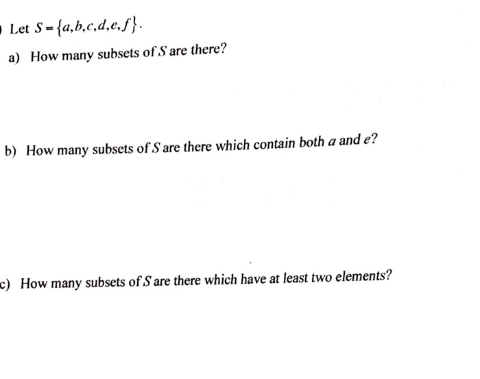 Solved Let S = {a,b,c,d,e,f}. a) How many subsets of S are | Chegg.com