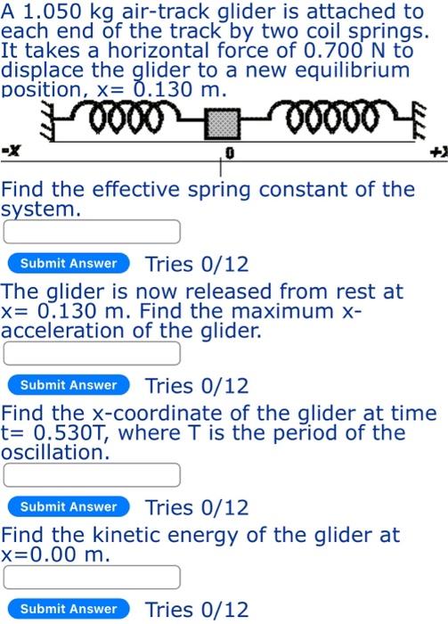 Solved A 1.050 kg air-track glider is attached to each end | Chegg.com