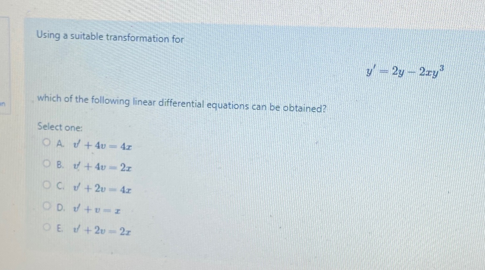 Solved Using a suitable transformation fory'=2y-2xy3which of | Chegg.com