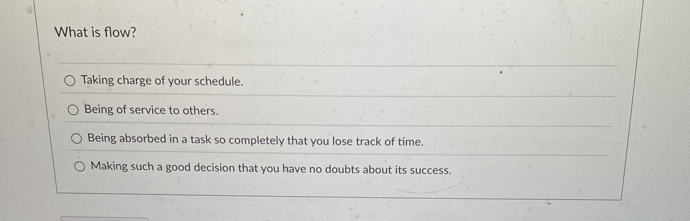 Solved What is flow?Taking charge of your schedule.Being of | Chegg.com