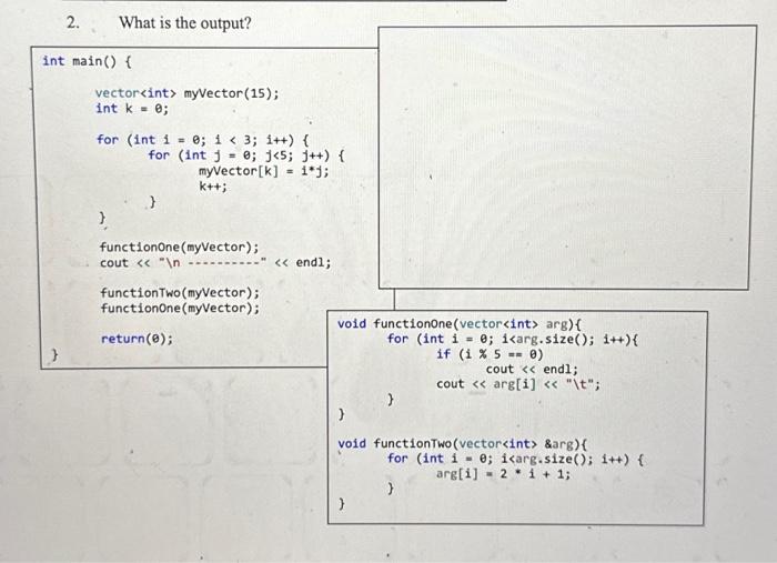 Solved 1. What is the output? int main() ( string mystring = | Chegg.com