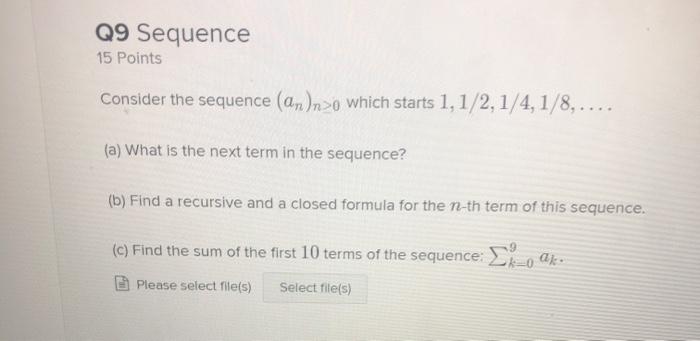 Solved Q9 Sequence 15 Points Consider the sequence (an)no | Chegg.com