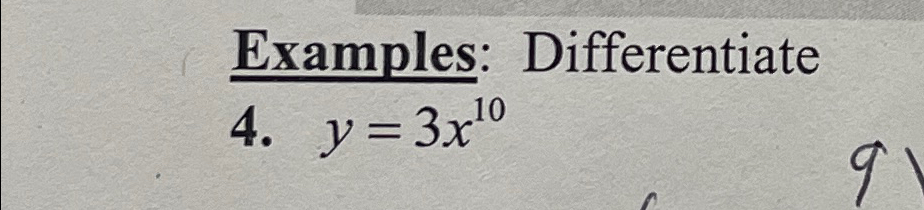 Solved Examples: Differentiate4. y=3x10 | Chegg.com