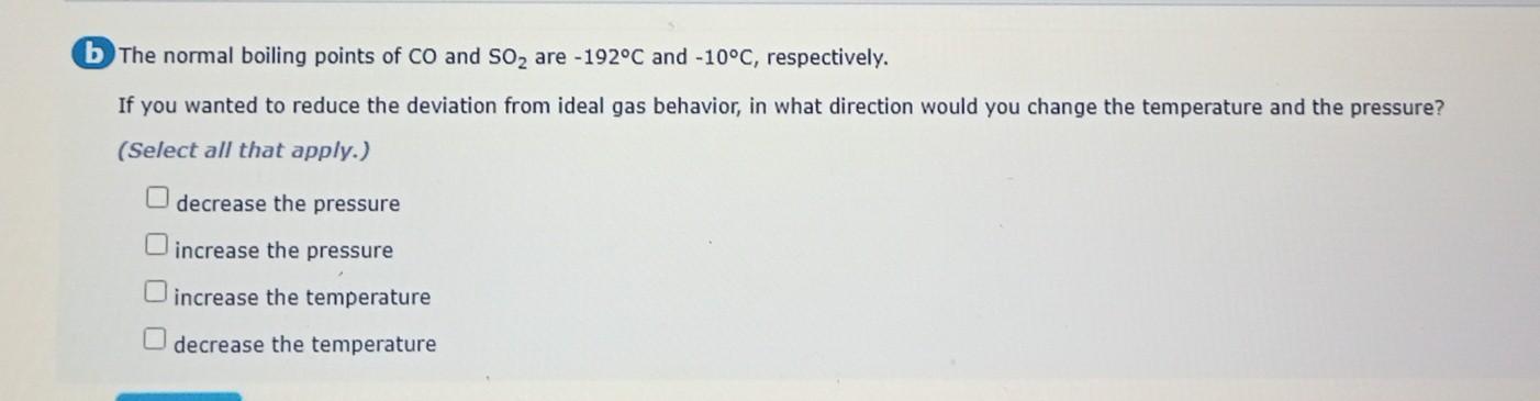 Solved The normal boiling points of CO and SO2 are −192∘C | Chegg.com