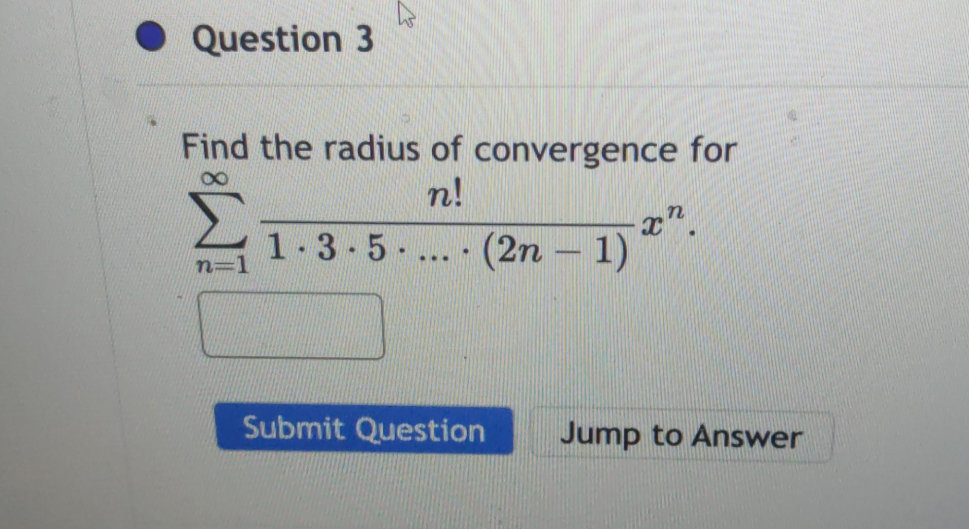 Solved Find the radius of convergence for | Chegg.com