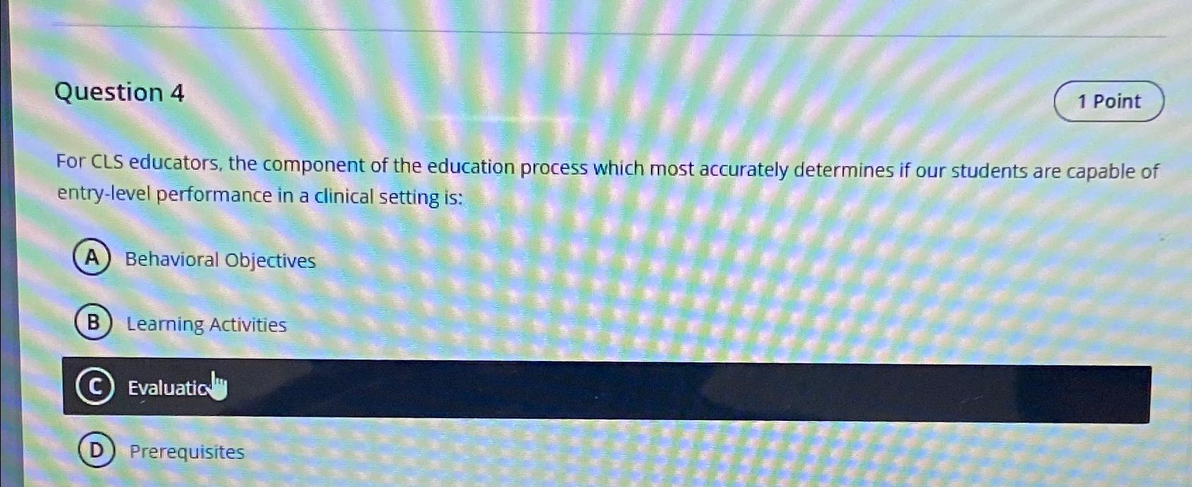 Solved Question 4For CLS educators, the component of the | Chegg.com
