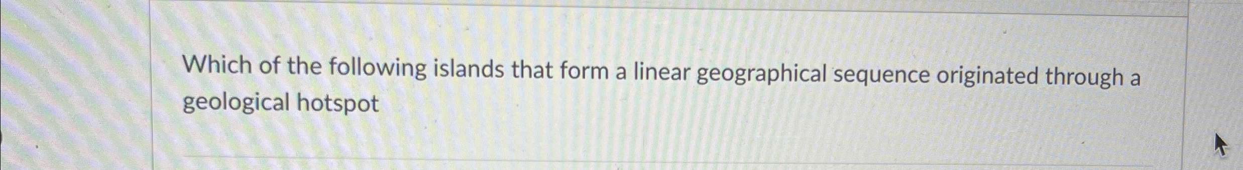 Solved Which of the following islands that form a linear | Chegg.com