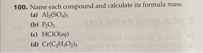 Solved 100. Name each compound and calculate its formula | Chegg.com