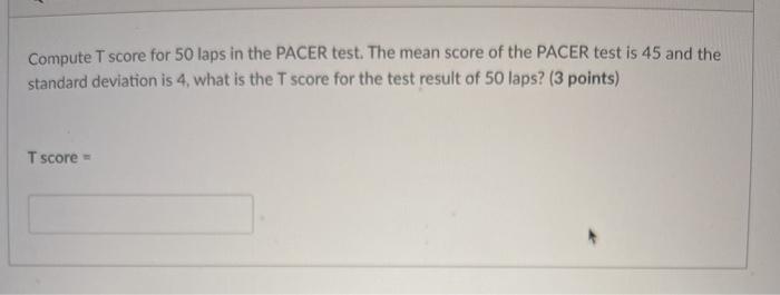 Solved Compute T score for 50 laps in the PACER test. The | Chegg.com