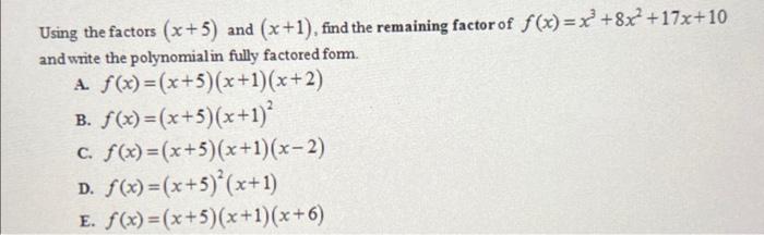 Solved Using the factors (x+5) and (x+1), find the remaining | Chegg.com