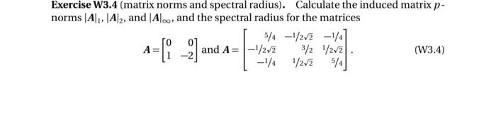 Solved Exercise W3.4 (matrix norms and spectral radius). | Chegg.com