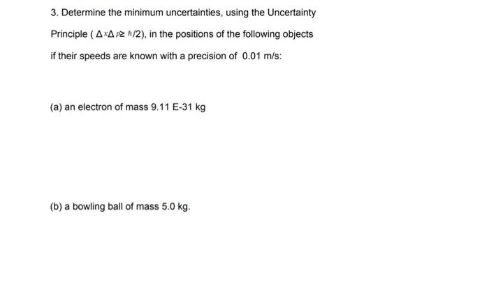 Solved 3. Determine the minimum uncertainties, using the | Chegg.com