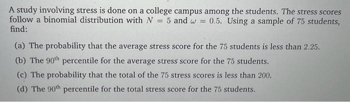 Solved A study involving stress is done on a college campus | Chegg.com