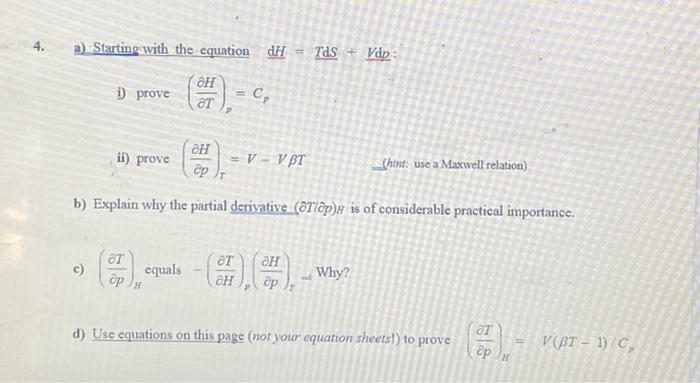Solved a) Starting with the equation dH = TDS + Vdp: 1) | Chegg.com