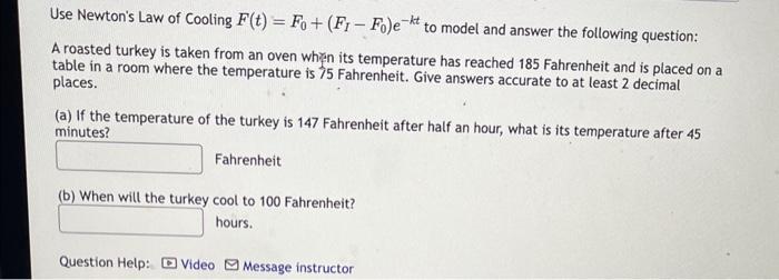 Solved Use Newton's Law of Cooling F(t)=F0+(FI−F0)e−kt to | Chegg.com