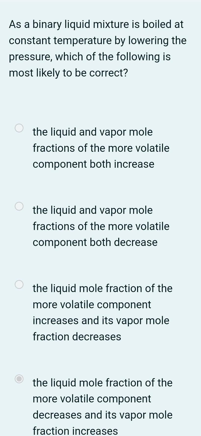 Solved As a binary liquid mixture is boiled at constant | Chegg.com