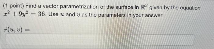 Solved (1 point) Find a vector parametrization of the | Chegg.com