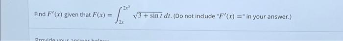 Solved Find F'(x) given that F(x) = Provide your answer | Chegg.com