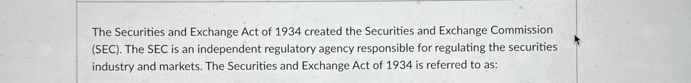 Solved The Securities and Exchange Act of 1934 ﻿created the | Chegg.com
