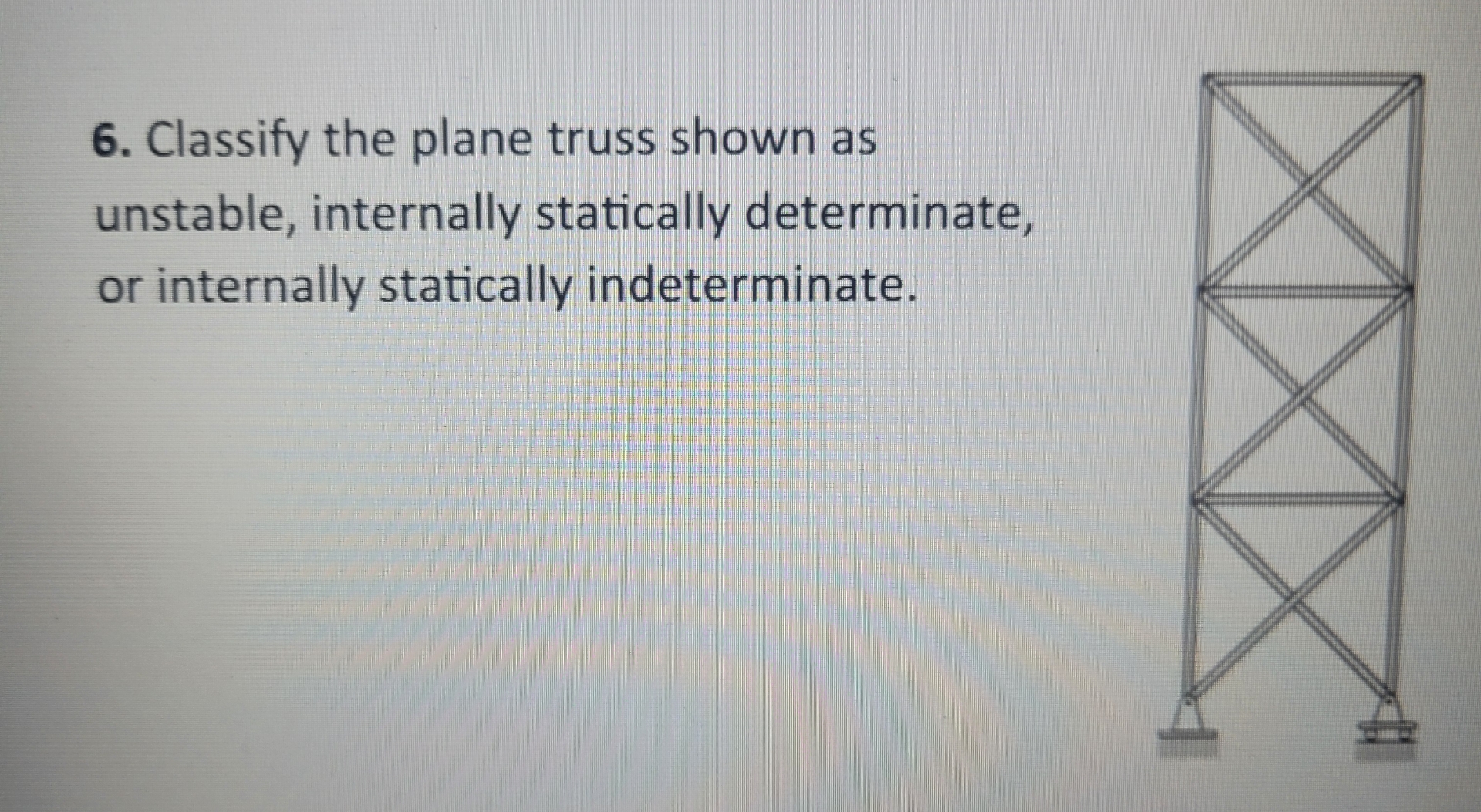 Solved Classify the plane truss shown as unstable, | Chegg.com
