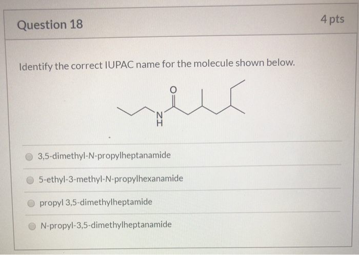 Solved Question 18 4 pts Identify the correct IUPAC name for | Chegg.com