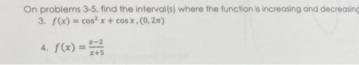 Solved On problems 3-5, find the interval(s) where the | Chegg.com