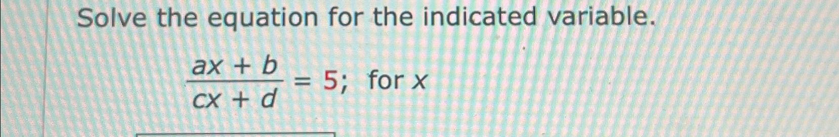 Solved Solve the equation for the indicated | Chegg.com