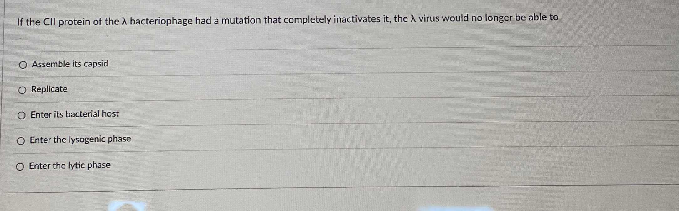 Solved If the CII protein of the λ ﻿bacteriophage had a | Chegg.com