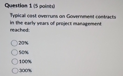 Question 1 (5 ﻿points)Typical cost overruns on | Chegg.com