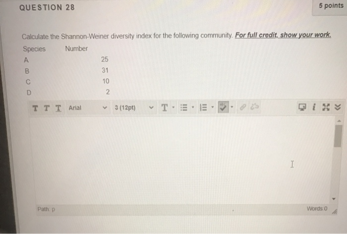 Solved QUESTION 28 5 points Calculate the Shannon-Weiner | Chegg.com