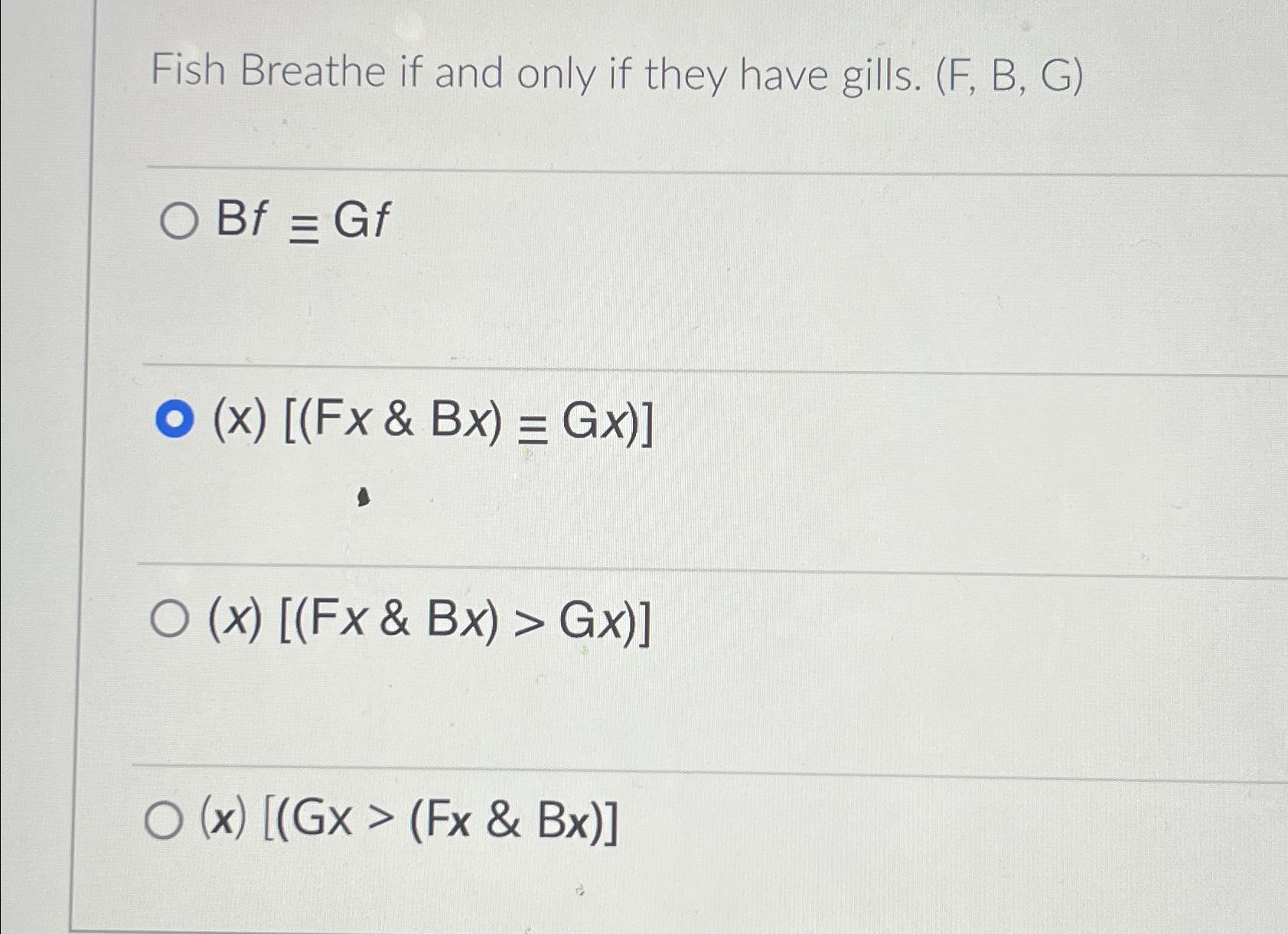 Solved Fish Breathe if and only if they have gills. (F, ﻿B, | Chegg.com