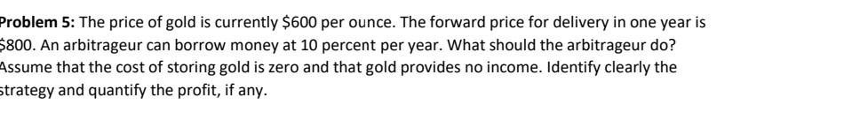 Solved Problem 5: The price of gold is currently $600 per | Chegg.com