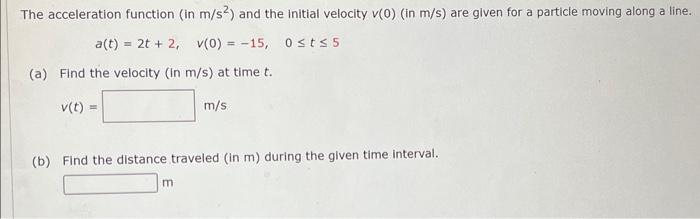 Solved The acceleration function (in m/s2 ) and the initial | Chegg.com
