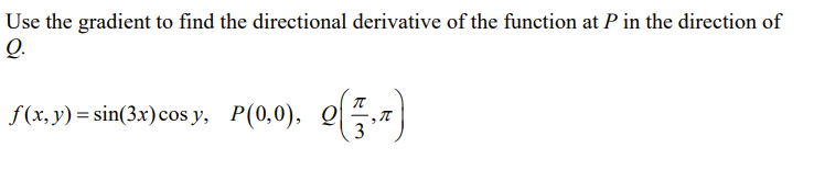 Solved Use the gradient to find the directional derivative | Chegg.com