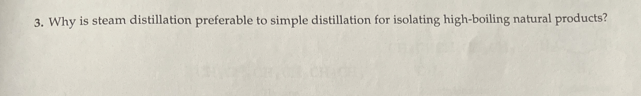 Solved Why is steam distillation preferable to simple | Chegg.com