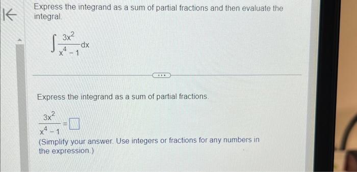 Solved Express the integrand as a sum of partial fractions | Chegg.com
