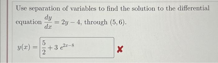 Solved Use separation of variables to find the solution to | Chegg.com
