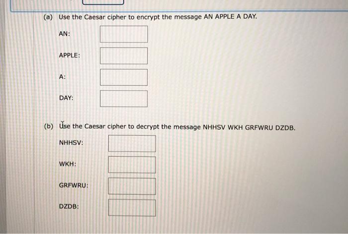 Solved (a) Use the Caesar cipher to encrypt the message AN | Chegg.com