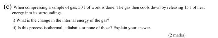 Solved (c) When compressing a sample of gas, 50 J of work is | Chegg.com