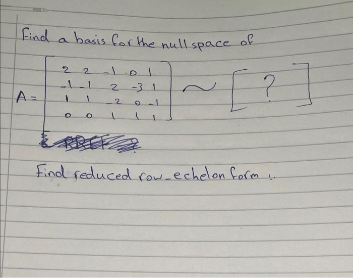 Solved Find basis for the null space of 2 21.01 L1 2 -3 1 1 | Chegg.com