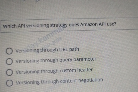 Solved Which API versioning strategy does Amazon API | Chegg.com