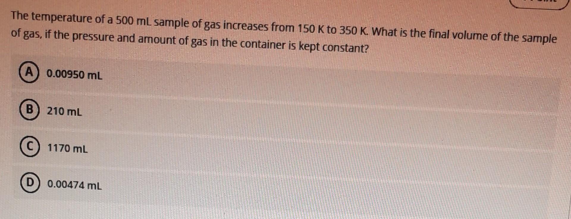 Solved The temperature of a 500 mL sample of gas increases | Chegg.com