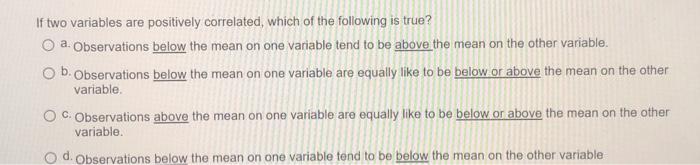 Solved If two variables are positively correlated, which of | Chegg.com