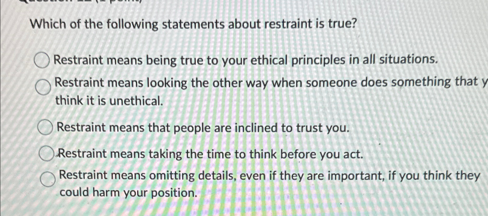 Solved Which of the following statements about restraint is | Chegg.com