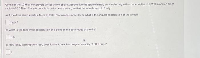 Solved Consider the 12.0 kg motorcycle wheel shown above. | Chegg.com