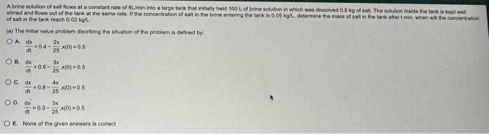 Solved of salt in the tank reach 0.02 kg/. (a) The initial | Chegg.com