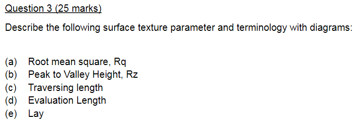 [Solved]: Question 3 (25 marks) Describe the following surf