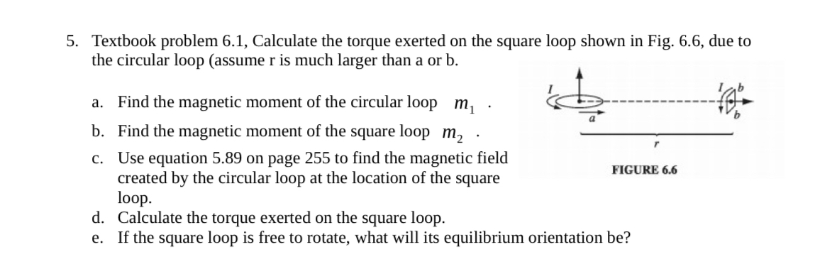Textbook problem 6.1, ﻿Calculate the torque exerted | Chegg.com