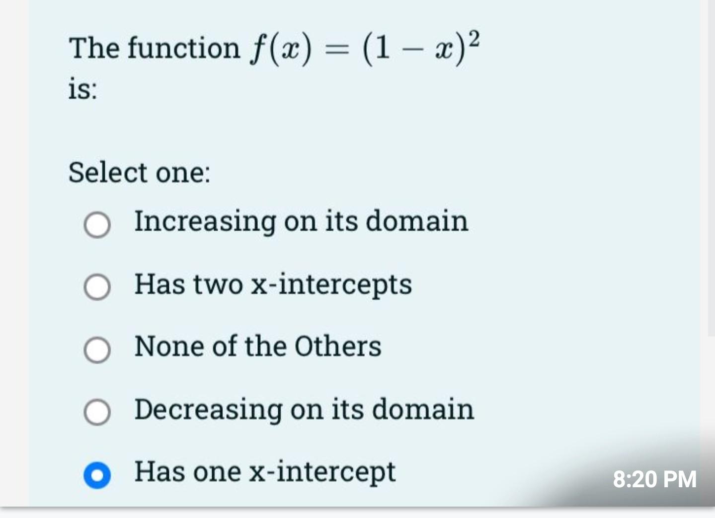 Solved The function f(x)=(1−x)2 is: Select one: Increasing | Chegg.com