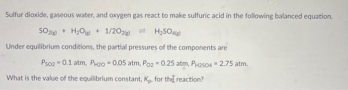Solved Sulfur dioxide, gaseous water, and oxygen gas react | Chegg.com